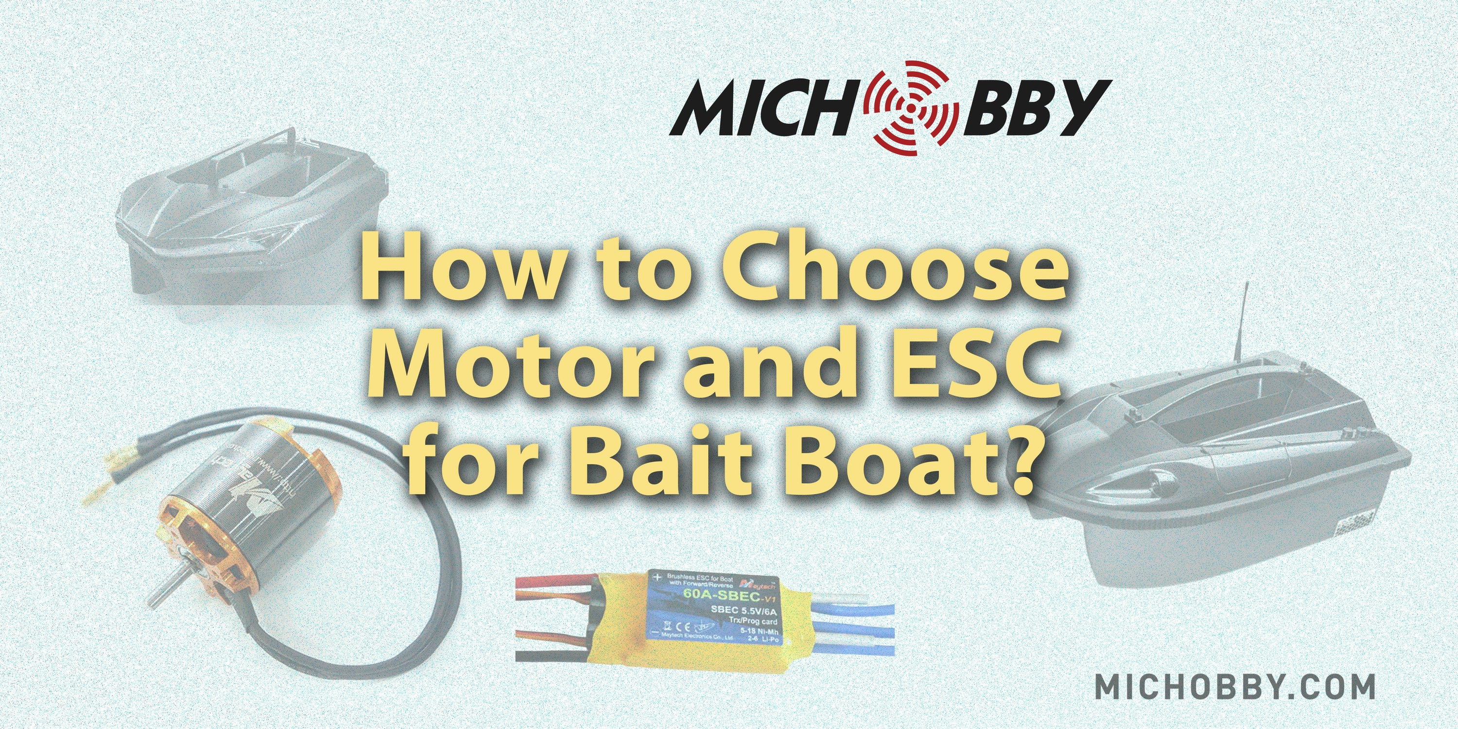 How to Choose Motor and ESC for Bait Boat? – MICHOBBY.COM